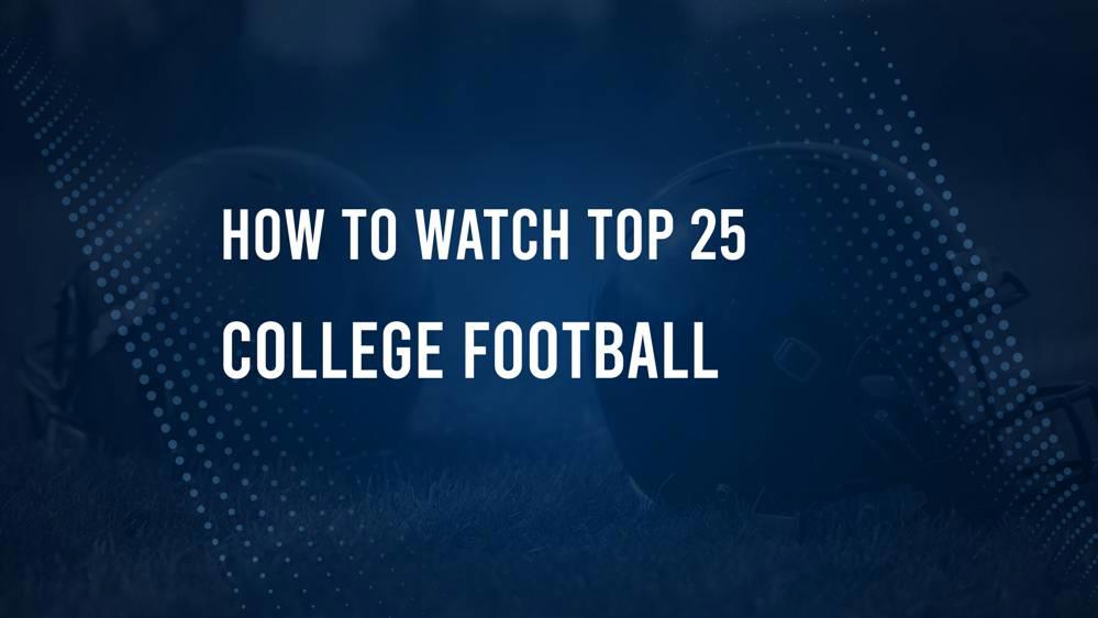 How to Watch College Football this Week: Top 25 TV Schedule and Live ...