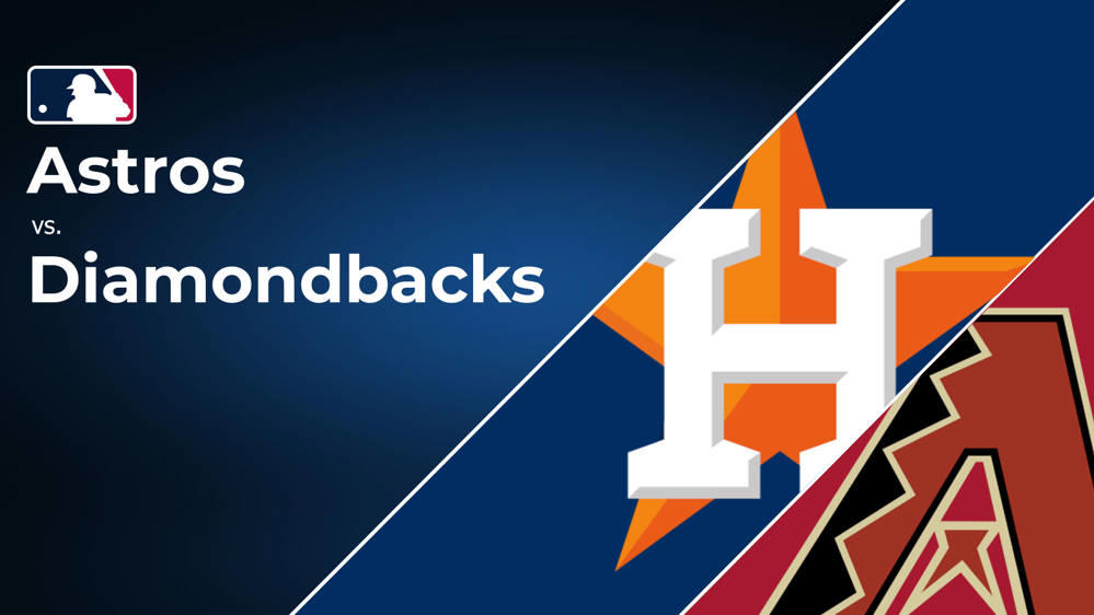 Astros vs. Diamondbacks Series Preview: TV Channel, Live Streams ...