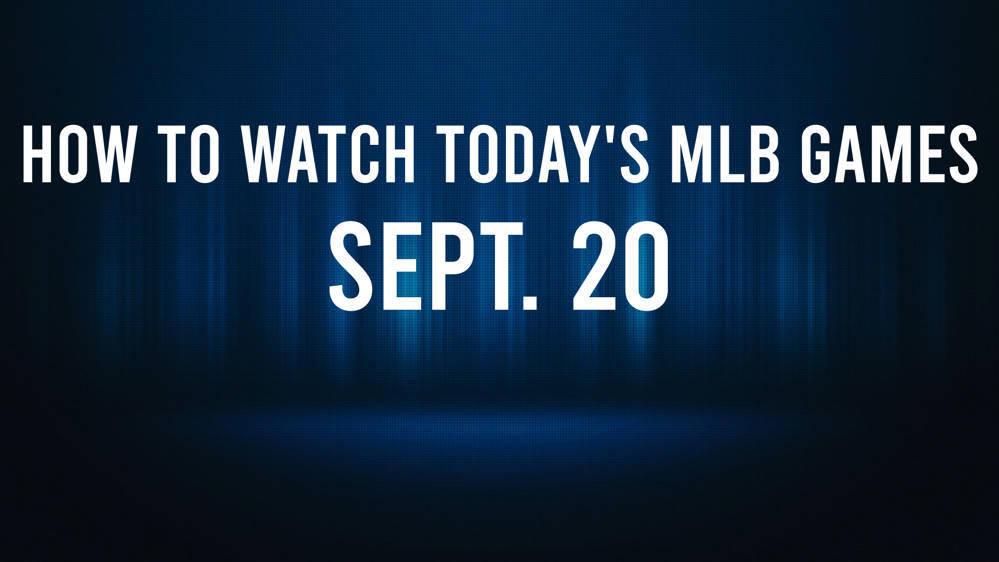 How to Watch MLB Baseball on Friday, Sept. 20: TV Channel, Live ...